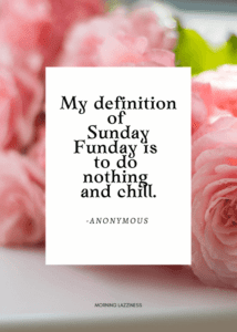 50 Best Sunday Quotes - Morning Lazziness