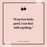 50 Best Good Hair Day Quotes - Morning Lazziness