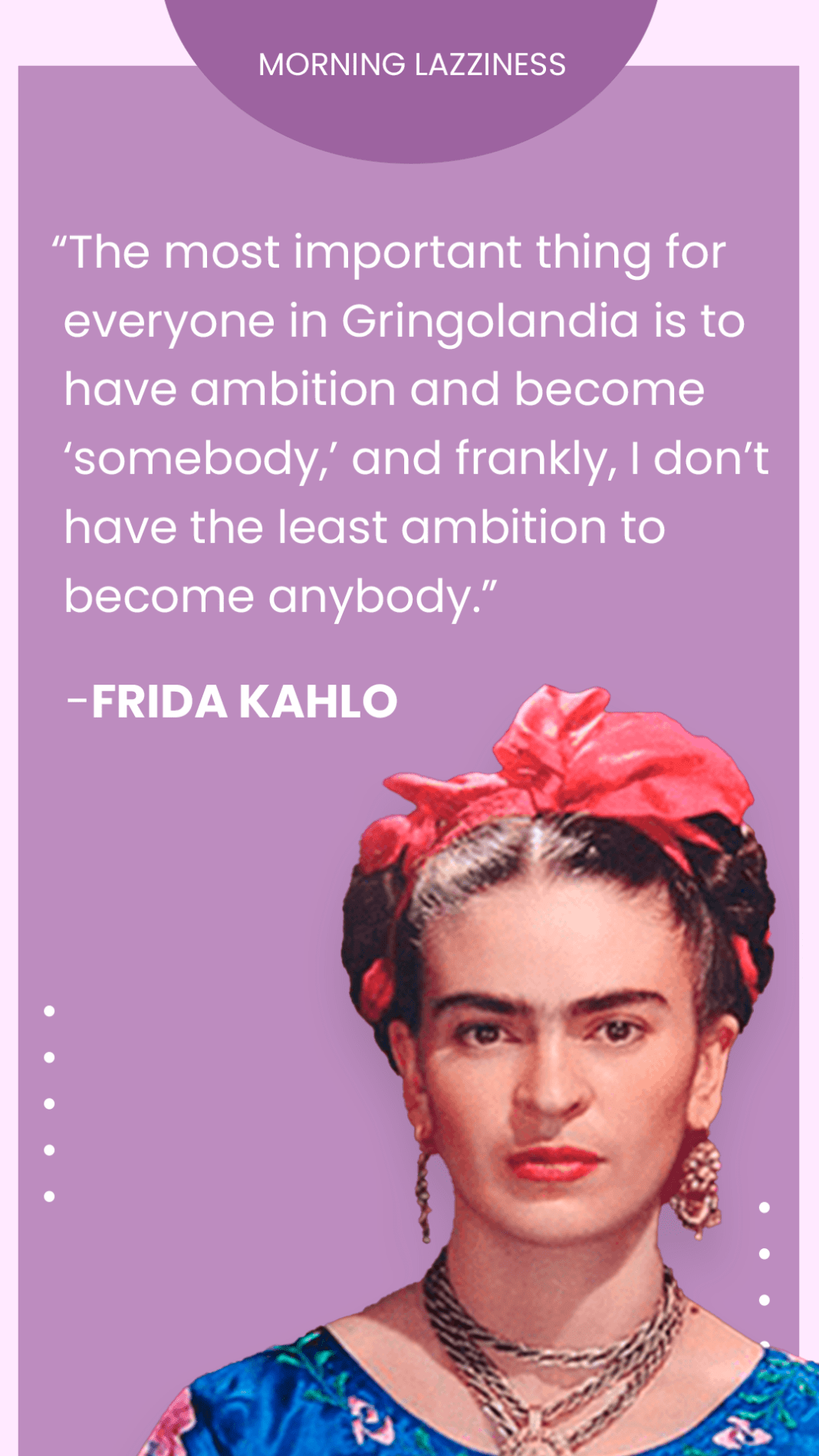 60 Frida Kahlo Quotes On Feminism, Love and Inspiration - Morning Lazziness
