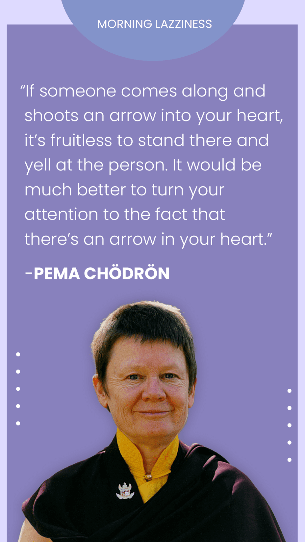Pema Chödrön Quotes On Life, Peace, And Love - Morning Lazziness