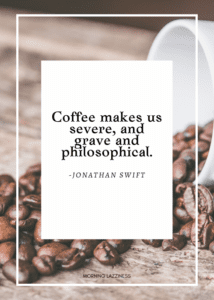 40 Quotes For Coffee Lovers To Keep The Love Brewing - Morning Lazziness